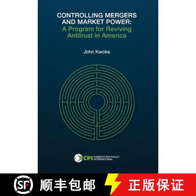 【3-4周达】精装 Controlling Mergers and Market Power: A Program for Reviving Antitrust in America [9781950769582]