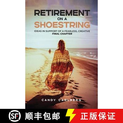 预订 Retirement on a Shoestring: Ideas in Support of a  Fearless, Creative Final  Chapter [9781962624732]