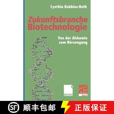 【3-4周达】Zukunftsbranche Biotechnologie: Von der Alchemie zum Börsengang [9783322823526]