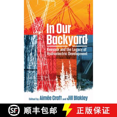 【3-4周达】精装 In Our Backyard: Keeyask and the Legacy of Hydroelectric Development [9780887552946]