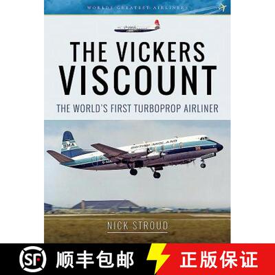 【3-4周达】The Vickers Viscount: The World's First Turboprop Airliner [9781526701954]