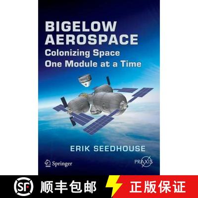 【3-4周达】Bigelow Aerospace : Colonizing Space One Module at a Time [9783319051963]