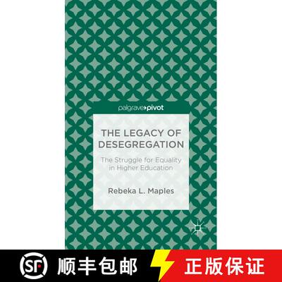 【3-4周达】精装 The Legacy of Desegregation: The Struggle for Equality in Higher Education [9781137442574]