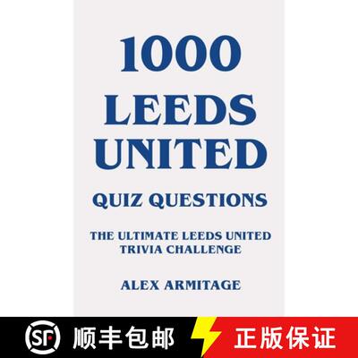 【3-4周达】1000 Leeds United Quiz Questions - The Ultimate Leeds United Trivia Challenge [9798215037669]
