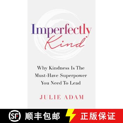 【3-4周达】Imperfectly Kind: Why Kindness Is The Must-Have Superpower You Need To Lead [9781777857318]