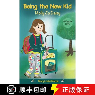 【3-4周达】Molly Jo Daisy Being the New Kid: A Chapter Book for Ages 9-12 About Emotions, Feelings, K... [9781735251202]