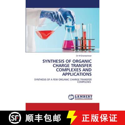 【3-4周达】Synthesis of Organic Charge Transfer Complexes and Applications [9786209261718]
