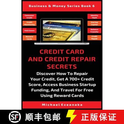 【3-4周达】Credit Card And Credit Repair Secrets: Discover How To Repair Your Credit, Get A 700+ Cred... [9781913361600]