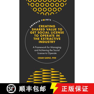 【3-4周达】精装 Creating Shared Value to get Social License to Operate in the Extractive Industry: A ... [9781839099250]