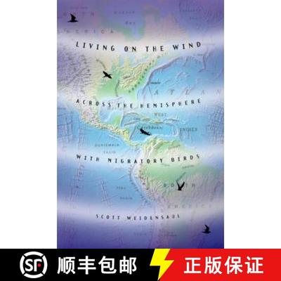 【3-4周达】Living on the Wind: Across the Hemisphere with Migratory Birds [9780865475915]