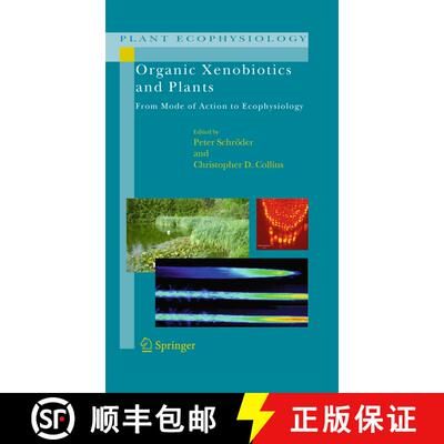 【3-4周达】Organic Xenobiotics and Plants: From Mode of Action to Ecophysiology [9789048198511]