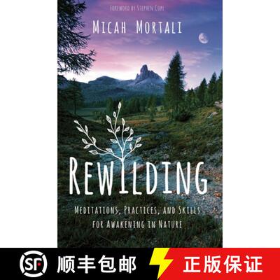 【3-4周达】Rewilding: Meditations, Practices, and Skills for Awakening in Nature [9781683643258]