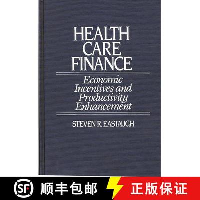 【3-4周达】Health Care Finance: Economic Incentives and Productivity Enhancement [9780865690448]