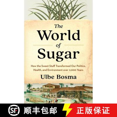 【3-4周达】The World of Sugar – How the Sweet Stuff Transformed Our Politics, Health, and Environmen... [9780674279391]