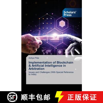 【3-4周达】Implementation of Blockchain & Artificial Intelligence in Arbitration: Issues and Challeng... [9786138939283]