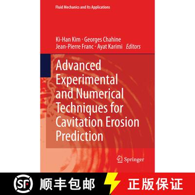 【3-4周达】精装 Advanced Experimental and Numerical Techniques for Cavitation Erosion Prediction [9789401785389]