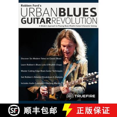【3-4周达】Robben Ford's Urban Blues Guitar Revolution: A Modern Approach to Playing Blues Rhythm Gui... [9781789332346]