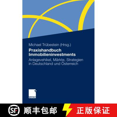 【3-4周达】精装 Praxishandbuch Immobilieninvestments: Anlagevehikel, Märkte, Strategien in Deutschla... [9783834932754]