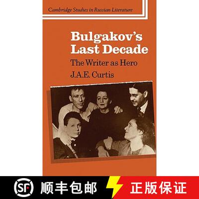 【3-4周达】Bulgakov's Last Decade: The Writer as Hero - Bulgakov's Last Decade: The Writer as Hero [9780521106528]
