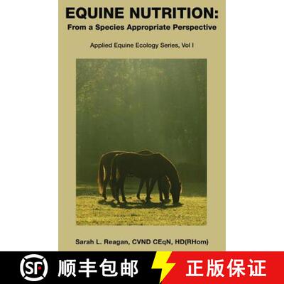 【3-4周达】Equine Nutrition: From a Species Appropriate Perspective [9780988722200]