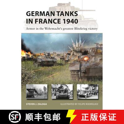 【3-4周达】German Tanks in France 1940 : Armor in the Wehrmacht's greatest Blitzkrieg victory [9781472859440]