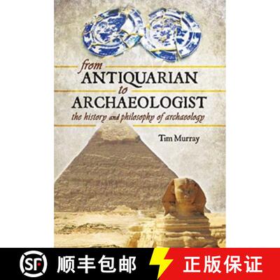 【3-4周达】From Antiquarian to Archaeologist: The History and Philosophy of Archaeology [9781399020565]