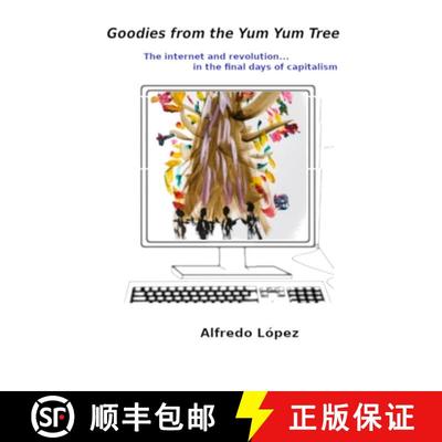 【3-4周达】Goodies from the Yum Yum Tree: The Internet and Revolution In the Final Days of Capitalism [9781877850028]