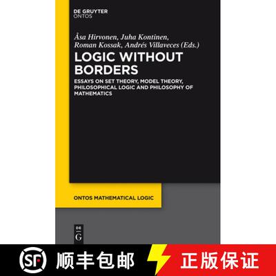 【3-4周达】精装 Logic Without Borders – Essays on Set Theory, Model Theory, Philosophical Logic and ... [9781614517726]
