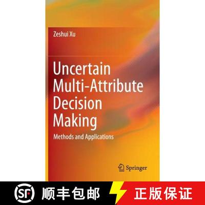 【3-4周达】Uncertain Multi-Attribute Decision Making : Methods and Applications [9783662456392]