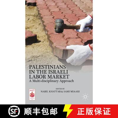 【3-4周达】Palestinians in the Israeli Labor Market : A Multi-disciplinary Approach (1st ed. 2013) (1... [9781349463480]