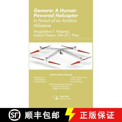 【3-4周达】Gamera: A Human Powered Helicopter: In Pursuit of an Aviation Milestone [9781624106200]