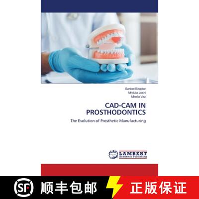 【3-4周达】CAD-CAM IN PROSTHODONTICS: The Evolution of Prosthetic Manufacturing (Aufl.) [9786209265716]