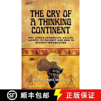 【3-4周达】The Cry of a Thinking Continent: Why Africa Exports Its Wealth, Imports Its Poverty, and H... [9798235330696]