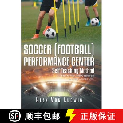 【3-4周达】Soccer / Football Performance Center: Self Teaching Method: Basic to High level Goalkeeper... [9781684864942]