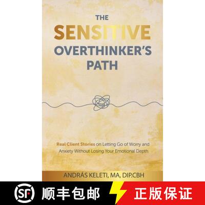 【3-4周达】The Sensitive Overthinker's Path: Real Client Stories on Letting Go of Worry and Anxiety W... [9781919304809]