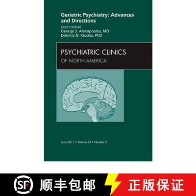 【3-4周达】精装 Geriatric Psychiatry: Advances and Directions, an Issue of Psychiatric Clinics: Volum... [9781455704996]
