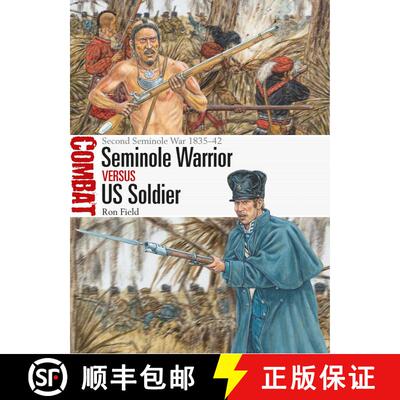 【3-4周达】Seminole Warrior vs US Soldier: Second Seminole War 1835–42 [9781472846884]