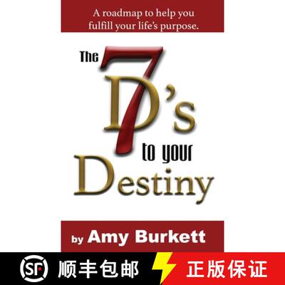 【3-4周达】The 7 D's to Your Destiny: A roadmap to help you fulfill your life's purpose. [9781735658001]