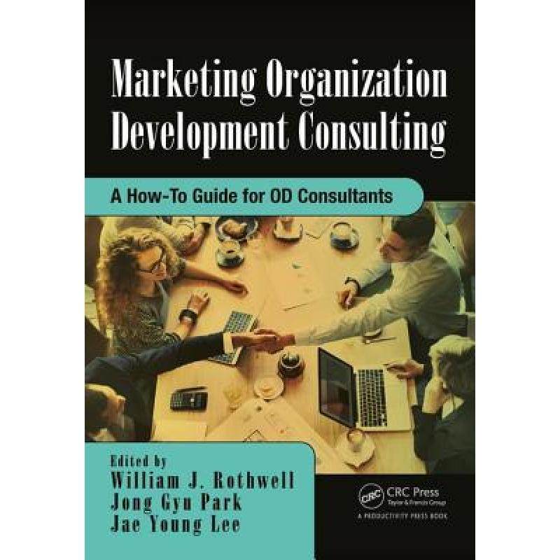 【4周达】Marketing Organization Development Consulting: A How-To Guide for Od Consultants ...