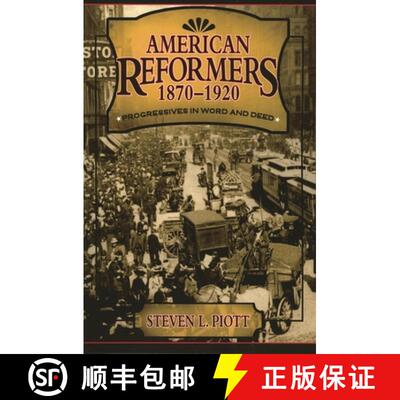 【3-4周达】American Reformers, 1870-1920 : Progressives in Word and Deed [9780742527621]