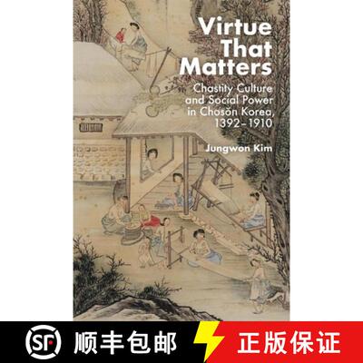 【3-4周达】精装 Virtue That Matters: Chastity Culture and Social Power in Chosŏn Korea (1392-1910) [9780674298644]