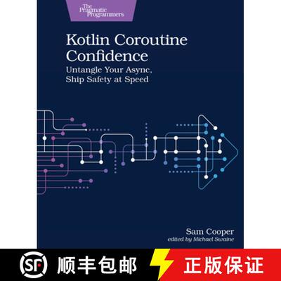 【3-4周达】Kotlin Coroutine Confidence : Untangle Your Async, Ship Safety at Speed [9798888651551]