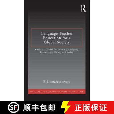 【3-4周达】Language Teacher Education for a Global Society: A Modular Model for Knowing, Analyzing, R... [9780415877381]