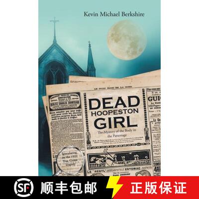 【3-4周达】Dead Hoopeston Girl: The Mystery of the Body in the Parsonage Speculating on the 1922 True... [9781834183824]