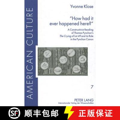 【3-4周达】精装 «How Had It Ever Happened Here?»: A Constructivist Reading of Thomas Pynchon's «Th... [9783631622964]