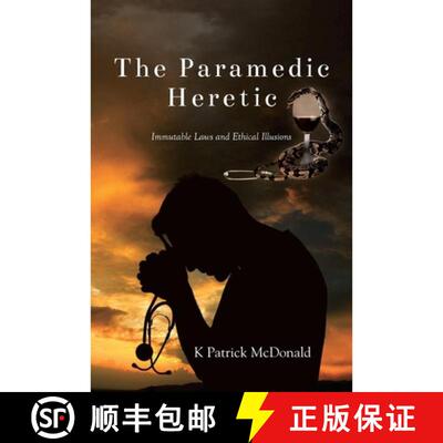【3-4周达】The Paramedic Heretic: Immutable Laws and Ethical Illusions [9798895530863]