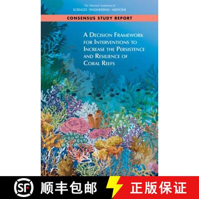 【3-4周达】A Decision Framework for Interventions to Increase the Persistence and Resilience of Coral... [9780309491846]