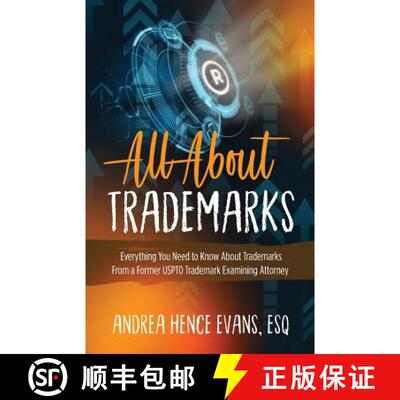 【3-4周达】All About Trademarks: Everything You Need to Know About Trademarks From a Former USPTO Tra... [9781644840948]