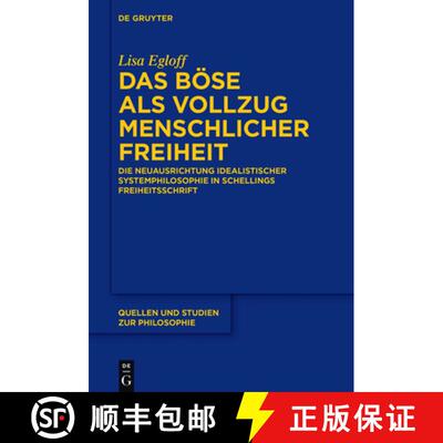 【3-4周达】精装 Das Böse als Vollzug menschlicher Freiheit – Die Neuausrichtung idealistischer Syst... [9783110474824]