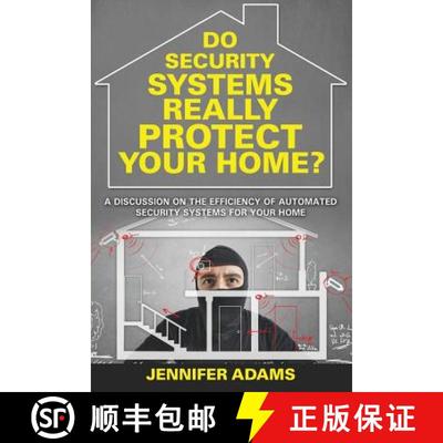 【3-4周达】Do Security Systems Really Protect Your Home?: A Discussion on the Efficiency of Automated... [9781681279503]